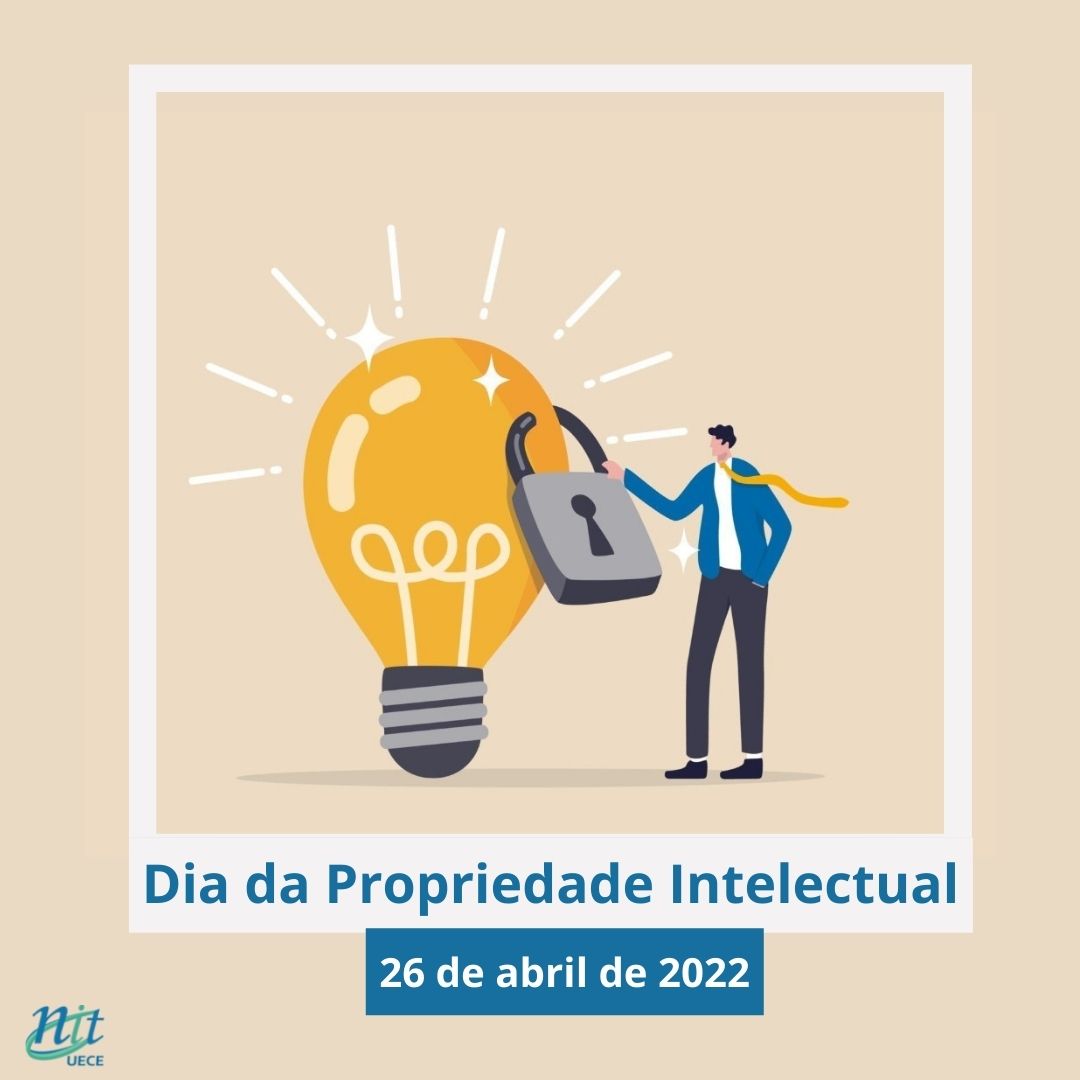 Dia mundial da Propriedade Intelectual – AGIN | Agência de Inovação da UECE