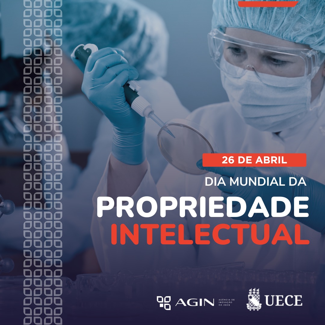 Dia mundial da propriedade intelectual – AGIN | Agência de Inovação da UECE