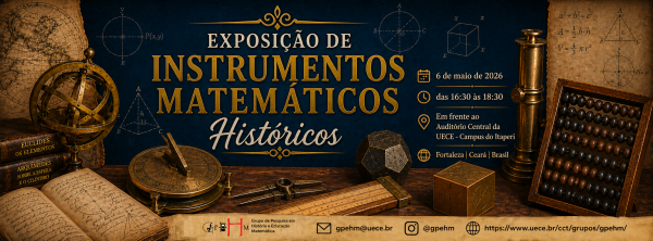 EXPOSIÇÃO DE INSTRUMENTOS MATEMÁTICOS HISTÓRICOS – CCT