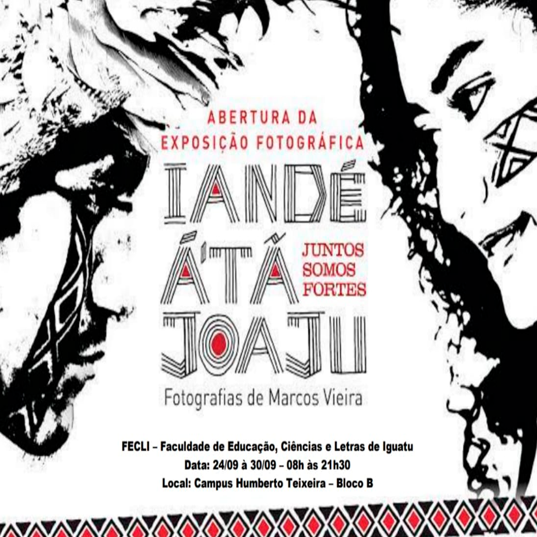 Exposição fotográfica “Iandé Atã Joaju – Juntos somos fortes”. – FECLI