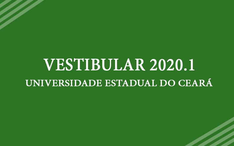 VESTIBULAR 2020 - UNIVERSIDADE ESTADUAL DO CEARÁ